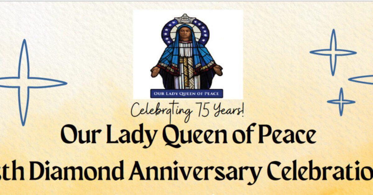 Our Lady Queen of Peace Parish announced diamond anniversary events ...